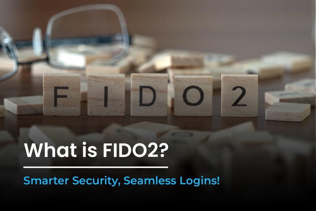 What is FIDO2? How Does FIDO2 Authentication Work? – AuthX | Identity ...