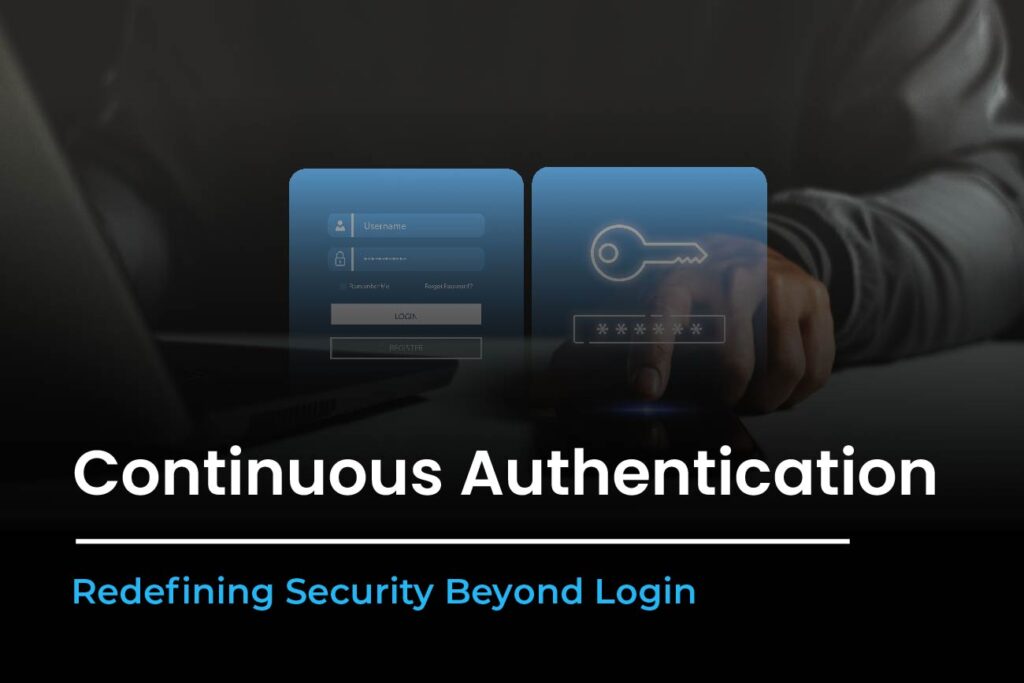 What is Continuous Authentication? How does it work?