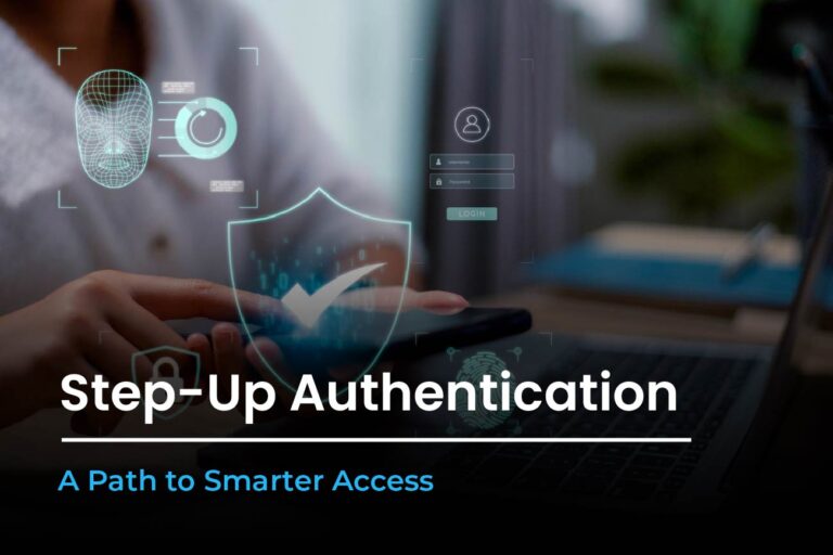 What Is Step-Up Authentication, How It Works