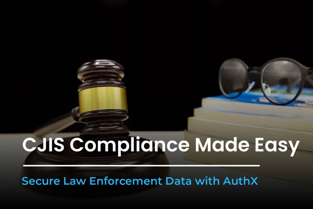 What is CJIS Compliance? Guide to be CJIS Compliant