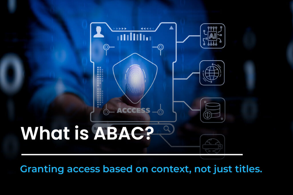 What is Attribute-Based Access Control (ABAC)?