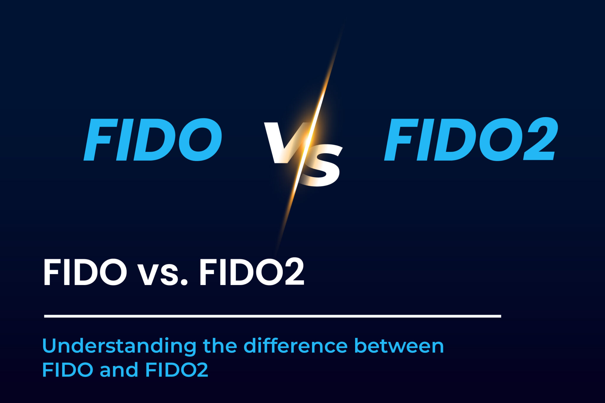 FIDO vs. FIDO2: Understanding the difference